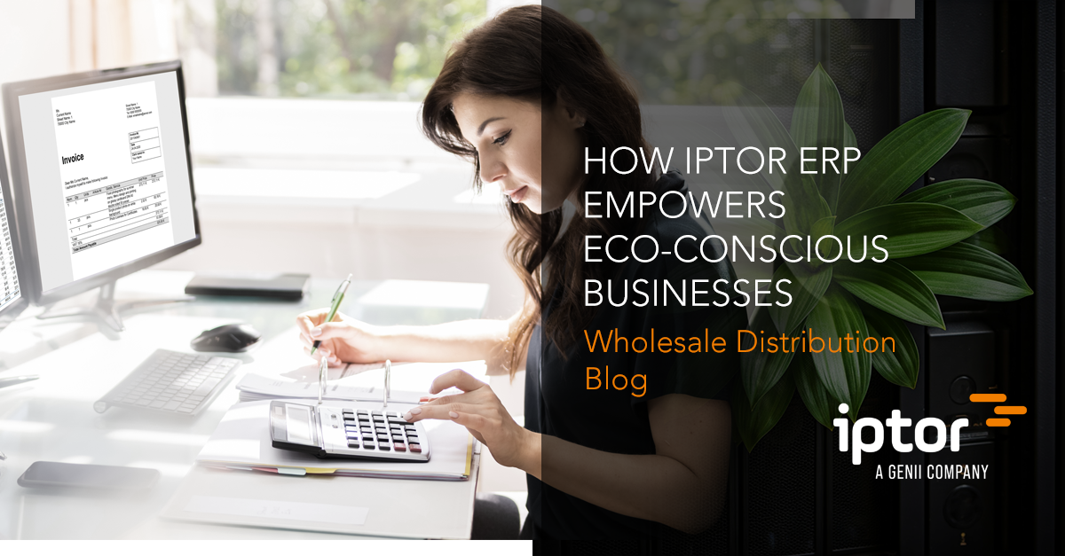 How Iptor ERP Empowers Eco-Conscious Business - Iptor